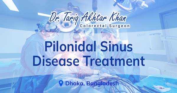 Pilonidal sinus treatment in Bangladesh