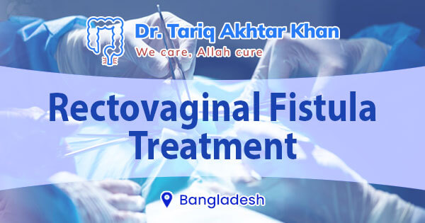 Rectovaginal fistula treatment in Bangladesh